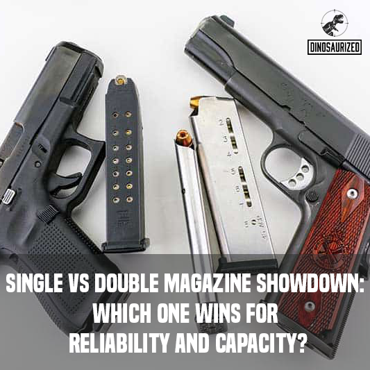 Single vs Double Magazine Showdown: Which One Wins for Reliability and ...