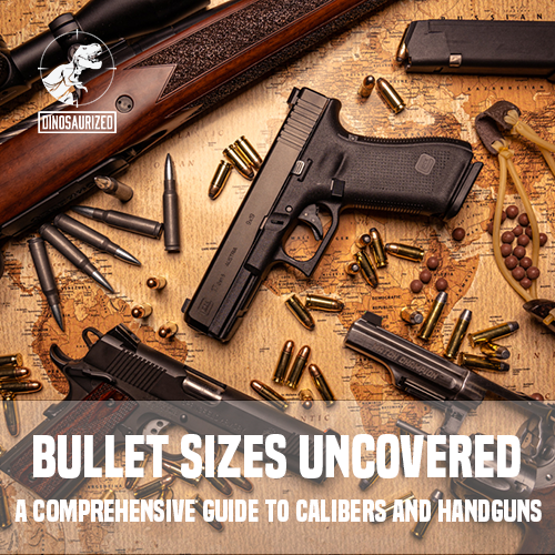Bullet Sizes Uncovered: A Comprehensive Guide to Calibers and Handguns ...